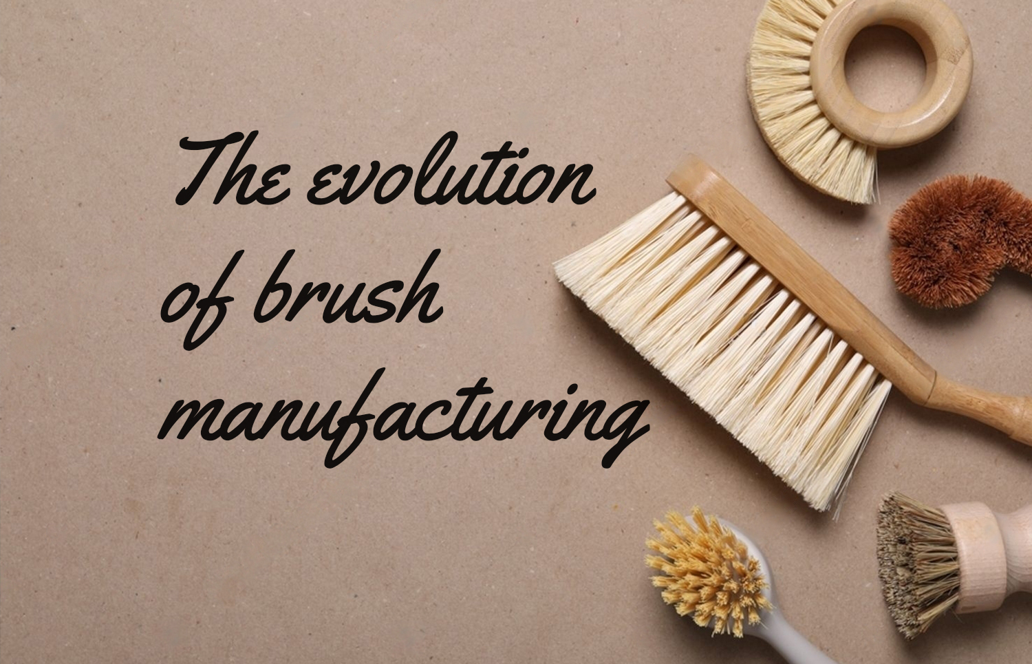 The Evolution of Brush Manufacturing